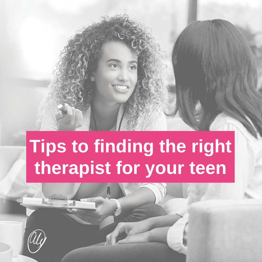 7 tips to finding your teen the right therapist | Aly Pain | Parenting Coach
